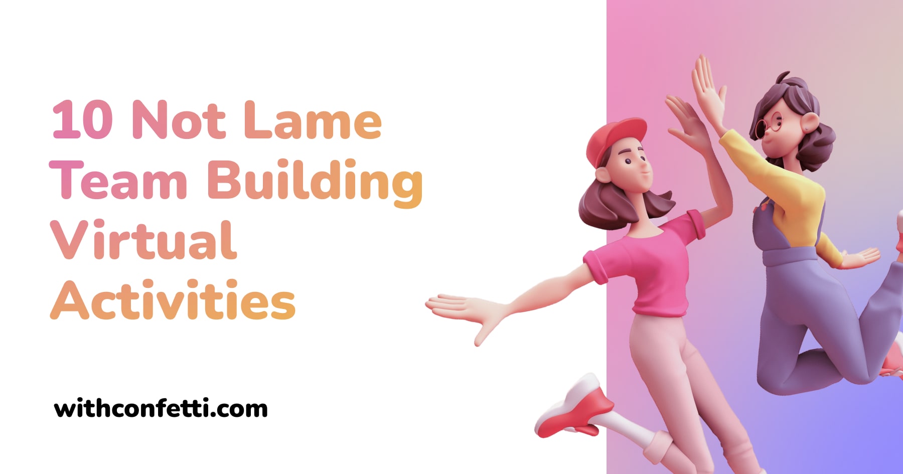 10 Not Lame Virtual Team Building Activities | Confetti 🎉